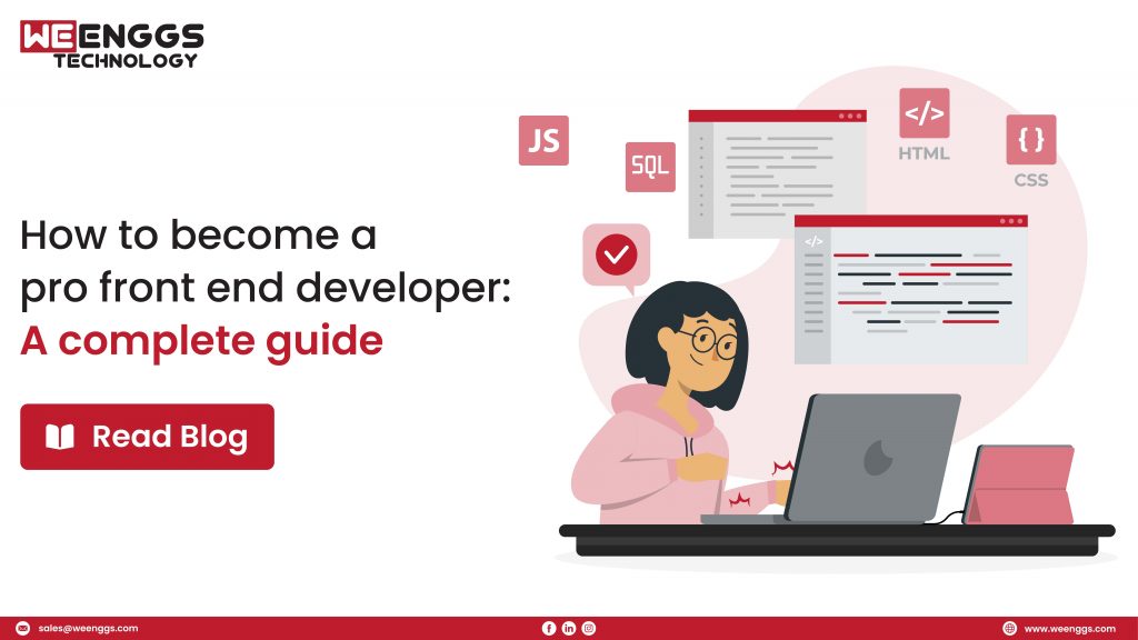 How to become a pro front end developer: A complete guide 2023